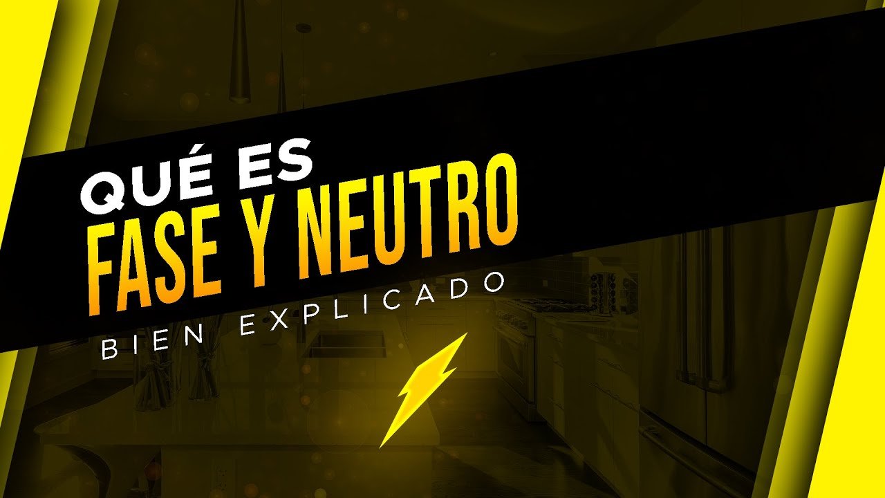 ¿Qué son la fase y el neutro? Guía completa sobre electricidad y ...